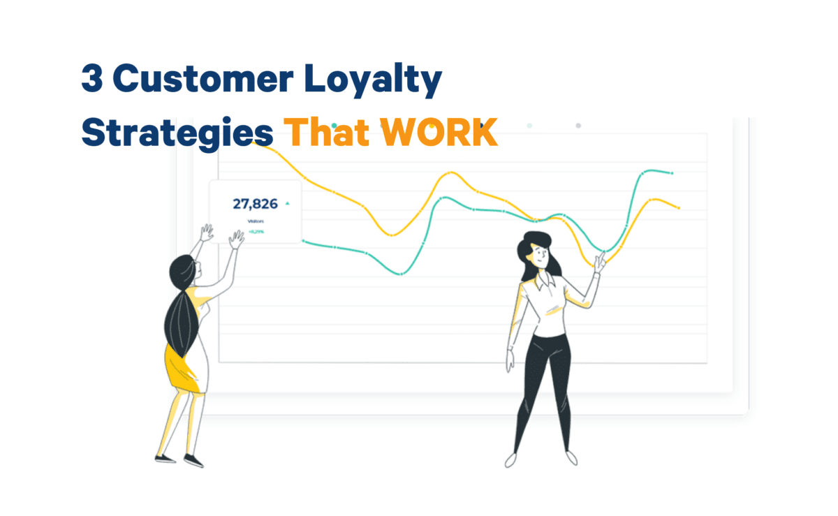 3 Customer Loyalty Strategies that Actually Work - Trustmary | Trustmary