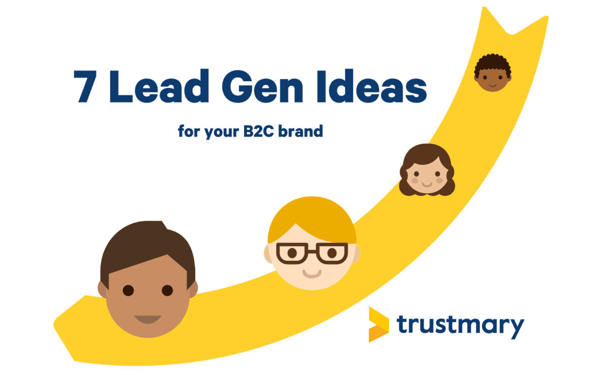 7 Strategies for Lead Generation in B2C That You Can Copy - Trustmary ...