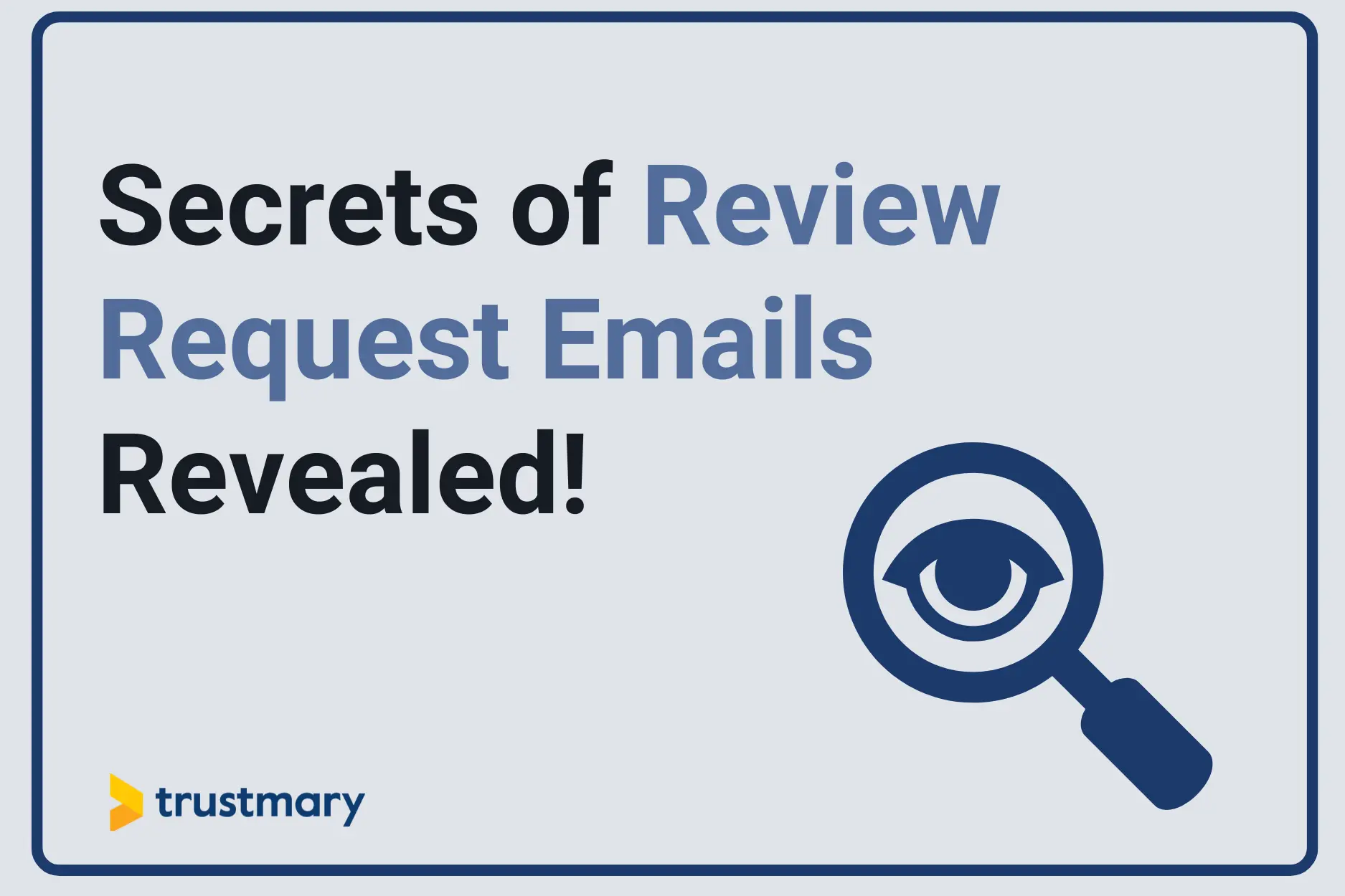 Revealing The Secrets of Review Request Emails - Trustmary
